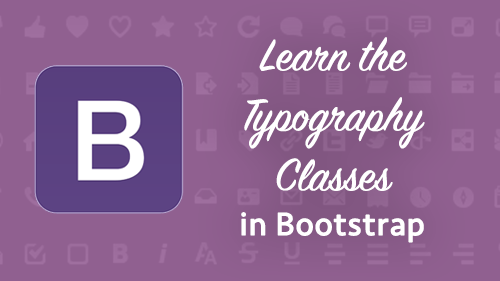 Learn The Typography Classes In Bootstrap Ilovecoding